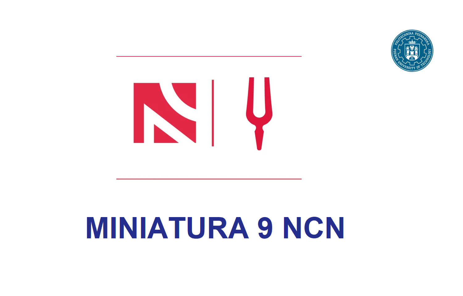 Dwa granty MINIATURA 9 NCN przyznane | Politechnika Poznańska